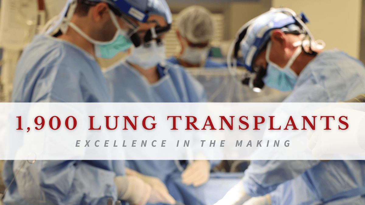 A Landmark Achievement: Lung Transplant Program Completes 1,900 ...