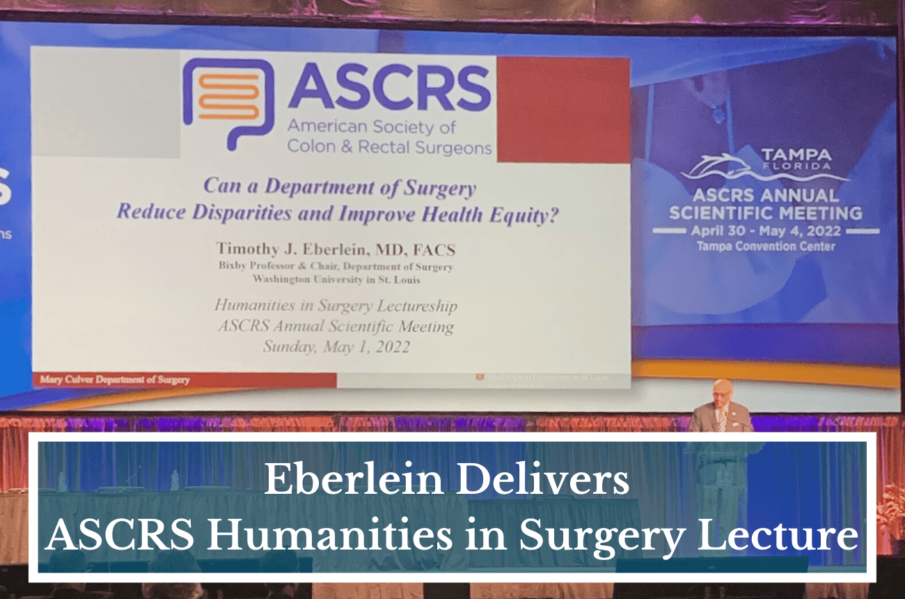 Eberlein Delivers ASCRS Humanities in Surgery Lecture | Department of ...