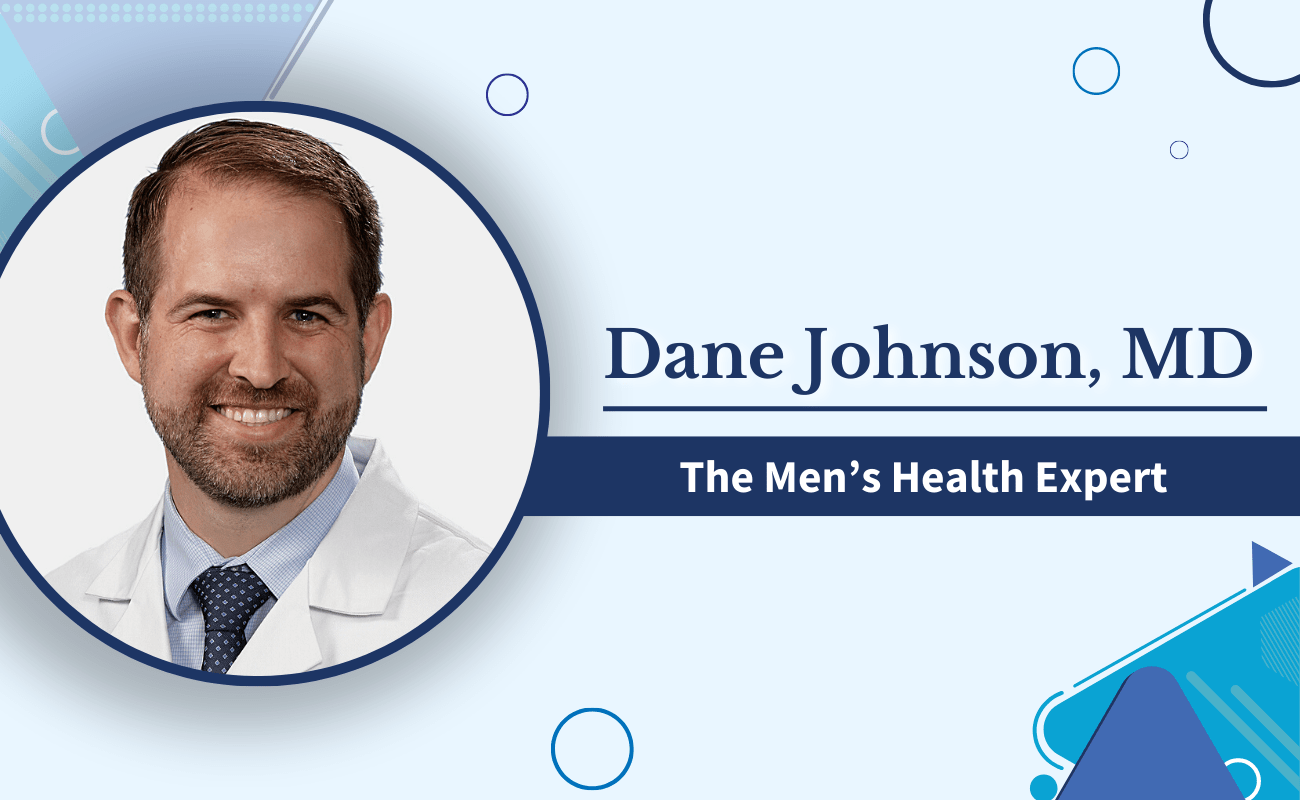 Dane Johnson, MD: The Men’s Health Expert | Department of Surgery ...